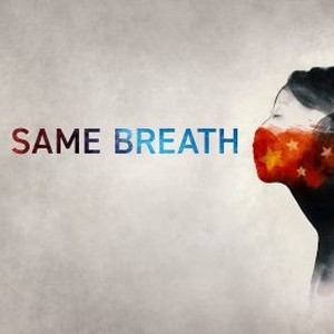 In the Same Breath - Rotten Tomatoes