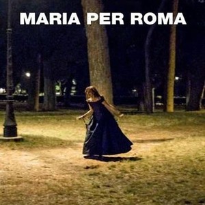 Maria per Roma - Rotten Tomatoes