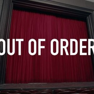 Out of Order - Rotten Tomatoes