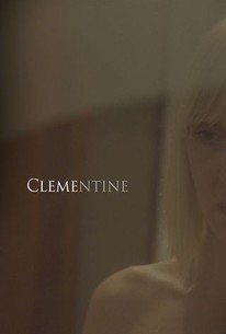 Clementine (2017) | Rotten Tomatoes
