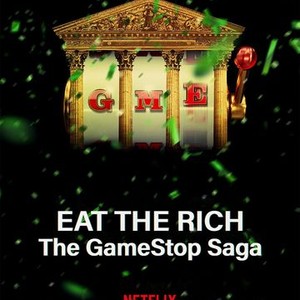 Eat the Rich: The GameStop Saga - Rotten Tomatoes