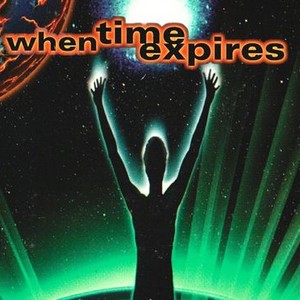When Time Expires - Rotten Tomatoes