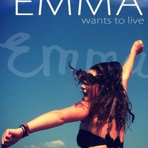 Emma wants to live - Rotten Tomatoes