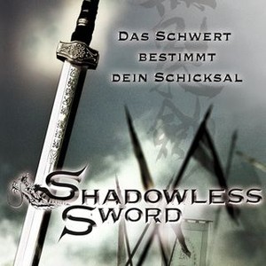 Shadowless Sword - Rotten Tomatoes