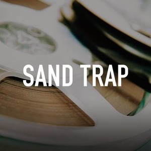 Sand Trap - Rotten Tomatoes