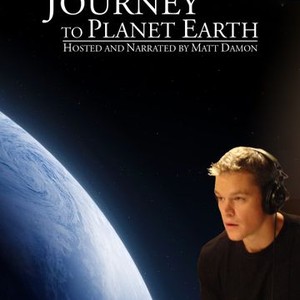 Journey to Planet Earth - Rotten Tomatoes