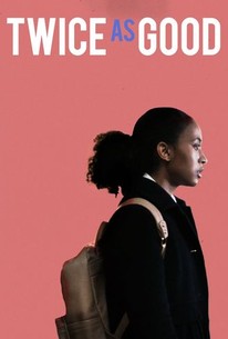 Twice as Good | Rotten Tomatoes