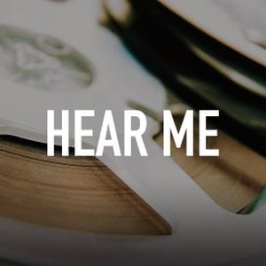 Hear Me - Rotten Tomatoes