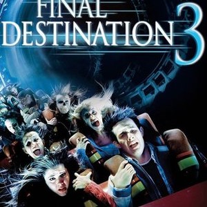 Final Destination 3 - Rotten Tomatoes