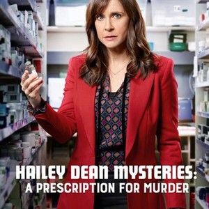 Hailey Dean Mysteries: A Prescription for Murder - Rotten Tomatoes