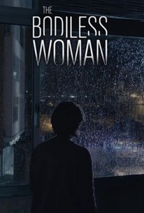 The Bodiless Woman | Audience Reviews | Rotten Tomatoes
