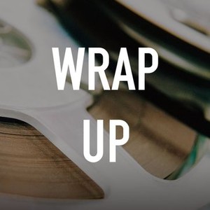 Wrap Up - Rotten Tomatoes