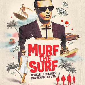 Murf the Surf: Jewels, Jesus, and Mayhem in the USA - Rotten Tomatoes