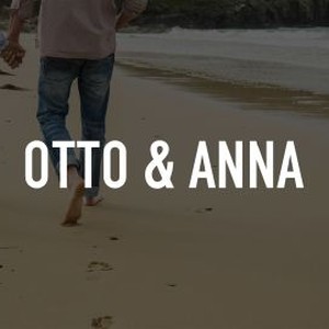 Otto & Anna - Rotten Tomatoes