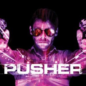 Pusher - Rotten Tomatoes