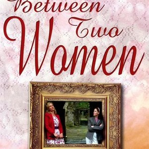 Between Two Women - Rotten Tomatoes