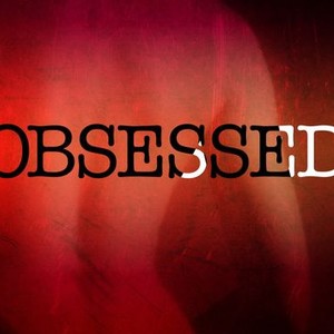 Obsessed (2002) - Rotten Tomatoes