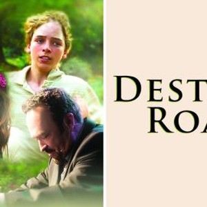 Destiny Road - Rotten Tomatoes