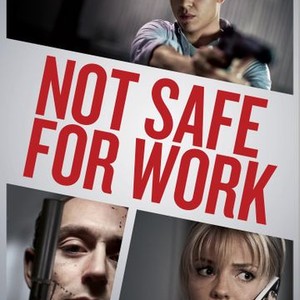 Not Safe for Work - Rotten Tomatoes