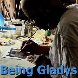 Being Gladys Rotten Tomatoes