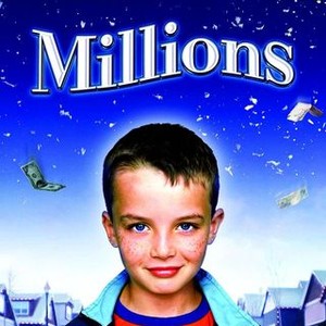 Millions (2005) - Rotten Tomatoes