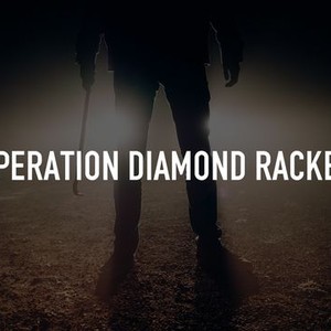 Operation Diamond Racket - Rotten Tomatoes