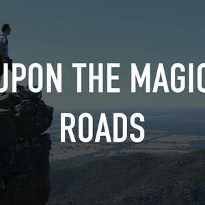 Upon the Magic Roads - Rotten Tomatoes