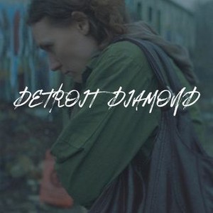 Detroit Diamond - Rotten Tomatoes