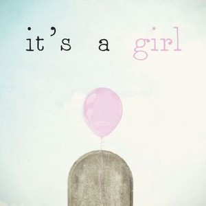 It's a Girl! - Rotten Tomatoes