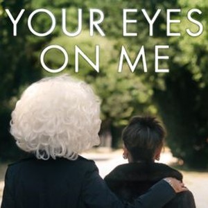 Your Eyes On Me - Rotten Tomatoes