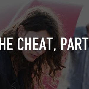 The Cheat, Part 1 - Rotten Tomatoes