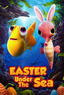 Easter Under The Sea | Audience Reviews | Rotten Tomatoes