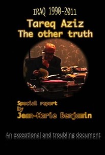Tareq Aziz: The Other Truth | Rotten Tomatoes
