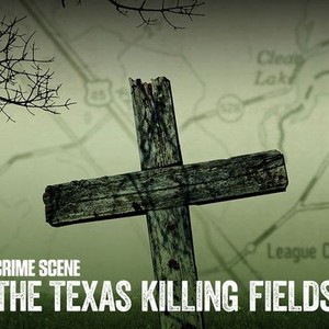 Crime Scene: The Texas Killing Fields - Rotten Tomatoes