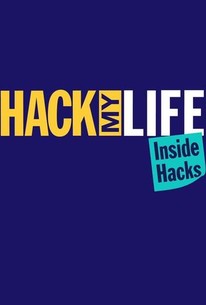 Hack My Life: Inside Hacks: Season 2 | Rotten Tomatoes