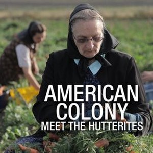 American Colony: Meet the Hutterites - Rotten Tomatoes
