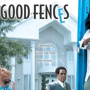 Good Fences - Rotten Tomatoes