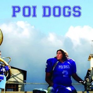 Poi Dogs - Rotten Tomatoes