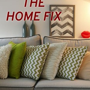 The Home Fix - Rotten Tomatoes