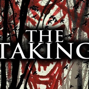 The Taking - Rotten Tomatoes