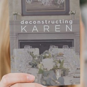 Deconstructing Karen - Rotten Tomatoes