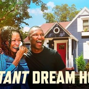 Instant Dream Home - Rotten Tomatoes
