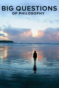 The Big Questions of Philosophy | Rotten Tomatoes