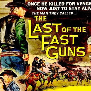 The Last of the Fast Guns - Rotten Tomatoes