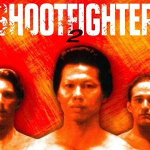Shootfighter 2 - Rotten Tomatoes