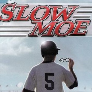 Slow Moe - Rotten Tomatoes
