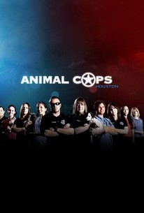 Animal Cops: Houston | Rotten Tomatoes