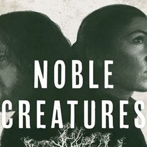 Noble Creatures - Rotten Tomatoes