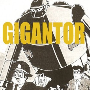 Gigantor - Rotten Tomatoes