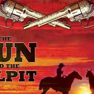 The Gun and the Pulpit - Rotten Tomatoes